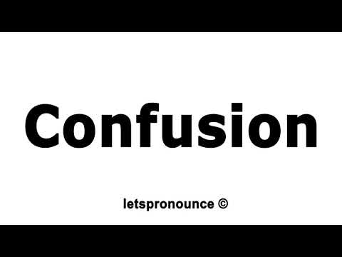 How to Pronounce Confusion