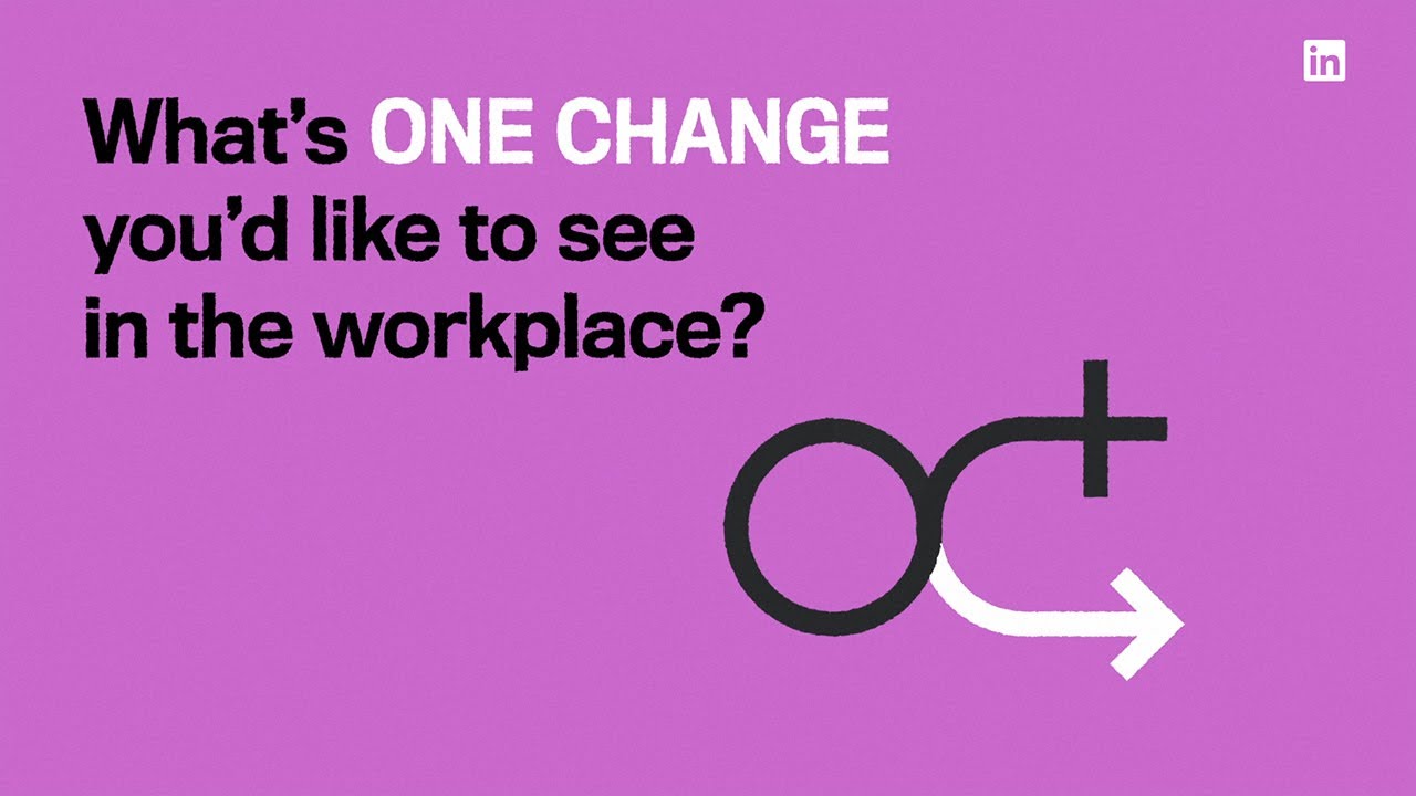 IWD: What's One Change You'd Like To See in The Workplace?