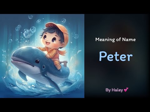 Meaning of boy name: Peter - Name History, Origin and Popularity
