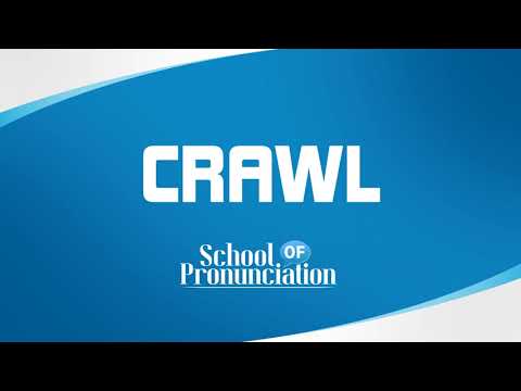 Learn How To Pronounce CRAWL