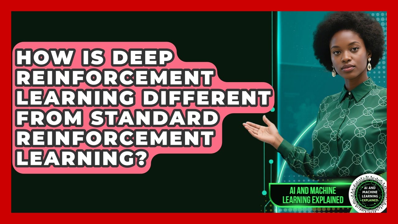 How Is Deep Reinforcement Learning Different From Standard Reinforcement Learning?