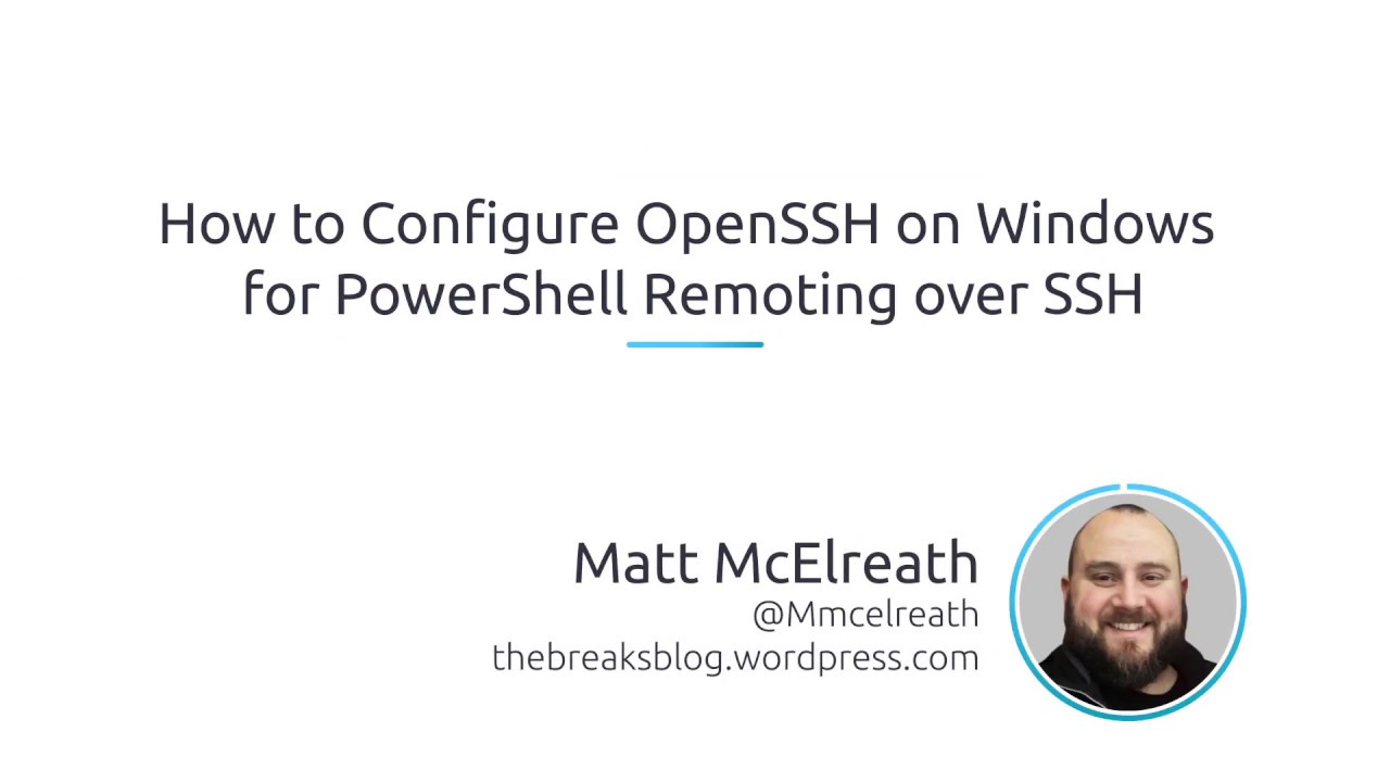 How To Configure OpenSSH On Windows For PowerShell Remoting Over SSH