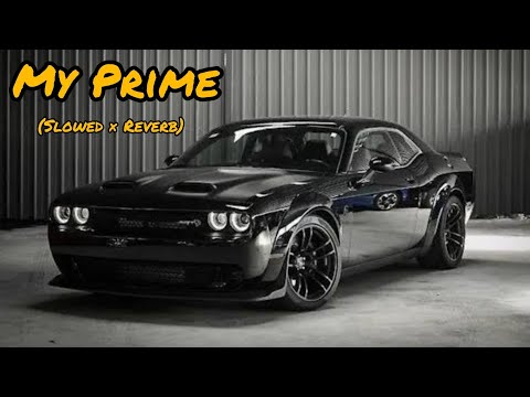 My Prime × Navaan Sandhu (Slowed × Reverb) with lyrics