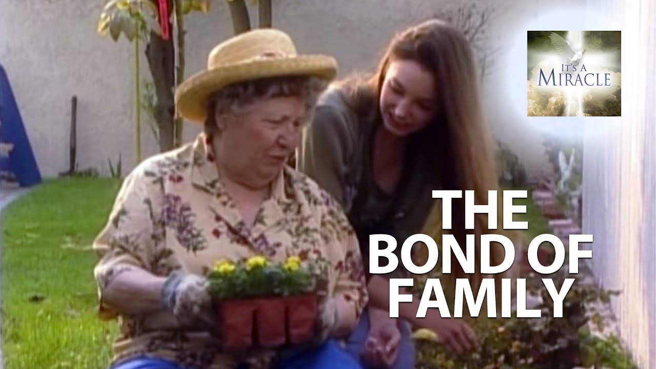 The Bond of Family - It's a Miracle