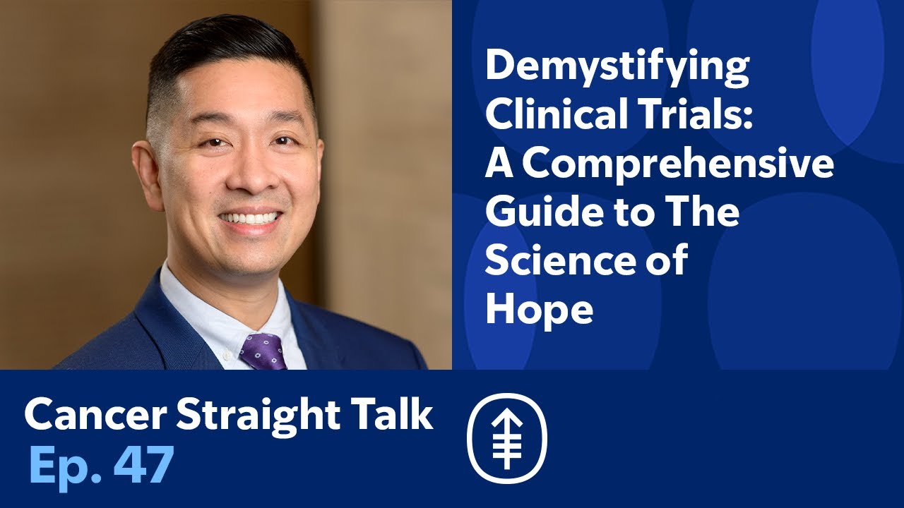 Demystifying Clinical Trials: A Comprehensive Guide to The Science of Hope | Cancer Straight Talk