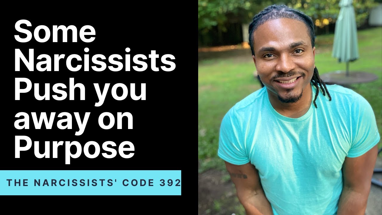 TNC392- The narcissist may push you away on purpose by treating you badly and devaluing you