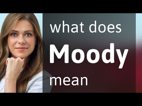 Moody — meaning of MOODY