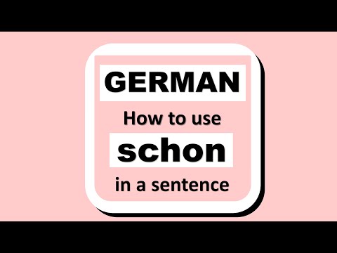 LEARN GERMAN | MEANING OF "SCHON" - HOW TO USE IT (WITH EXAMPLES)