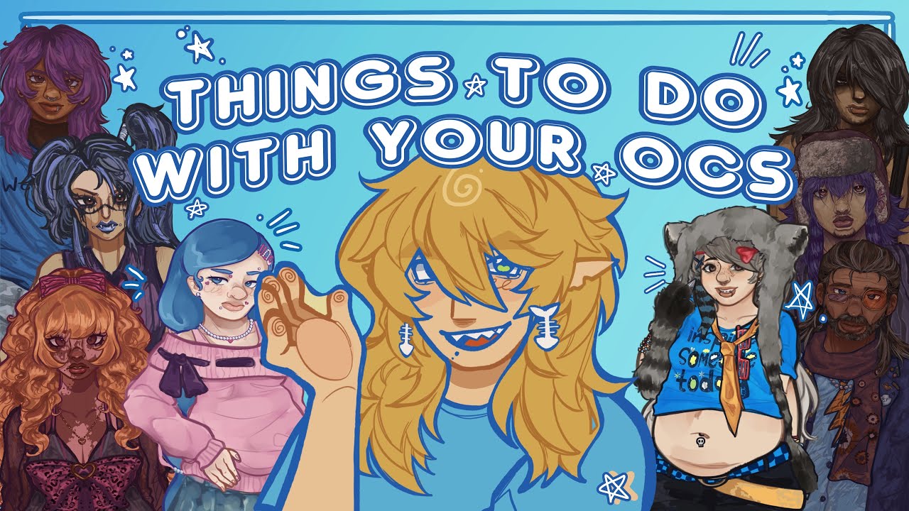 25 FUN THINGS TO DO WITH YOUR OCS [speedpaint, tutorial]