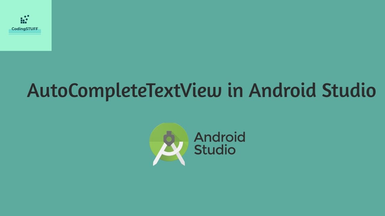 Lecture 13 : AutoCompleteTextView in Android Studio