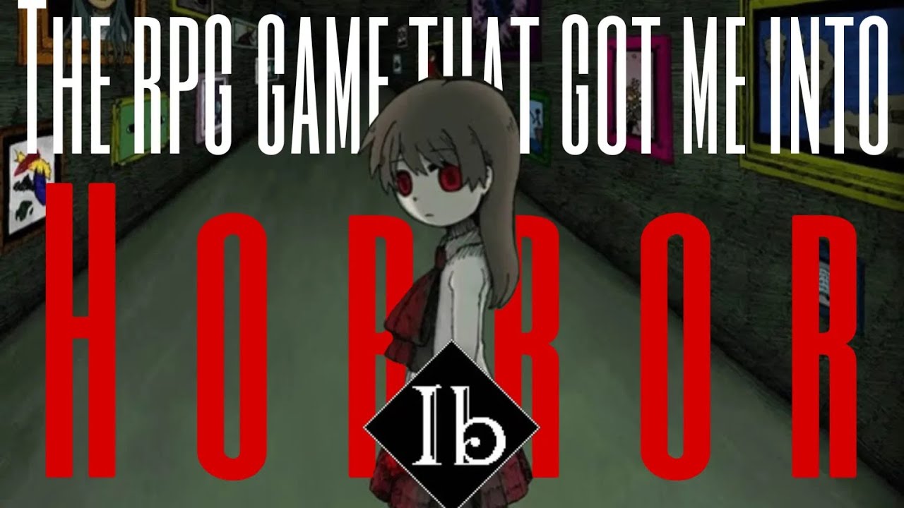 THE GAME THAT GOT ME INTO HORROR | Ib