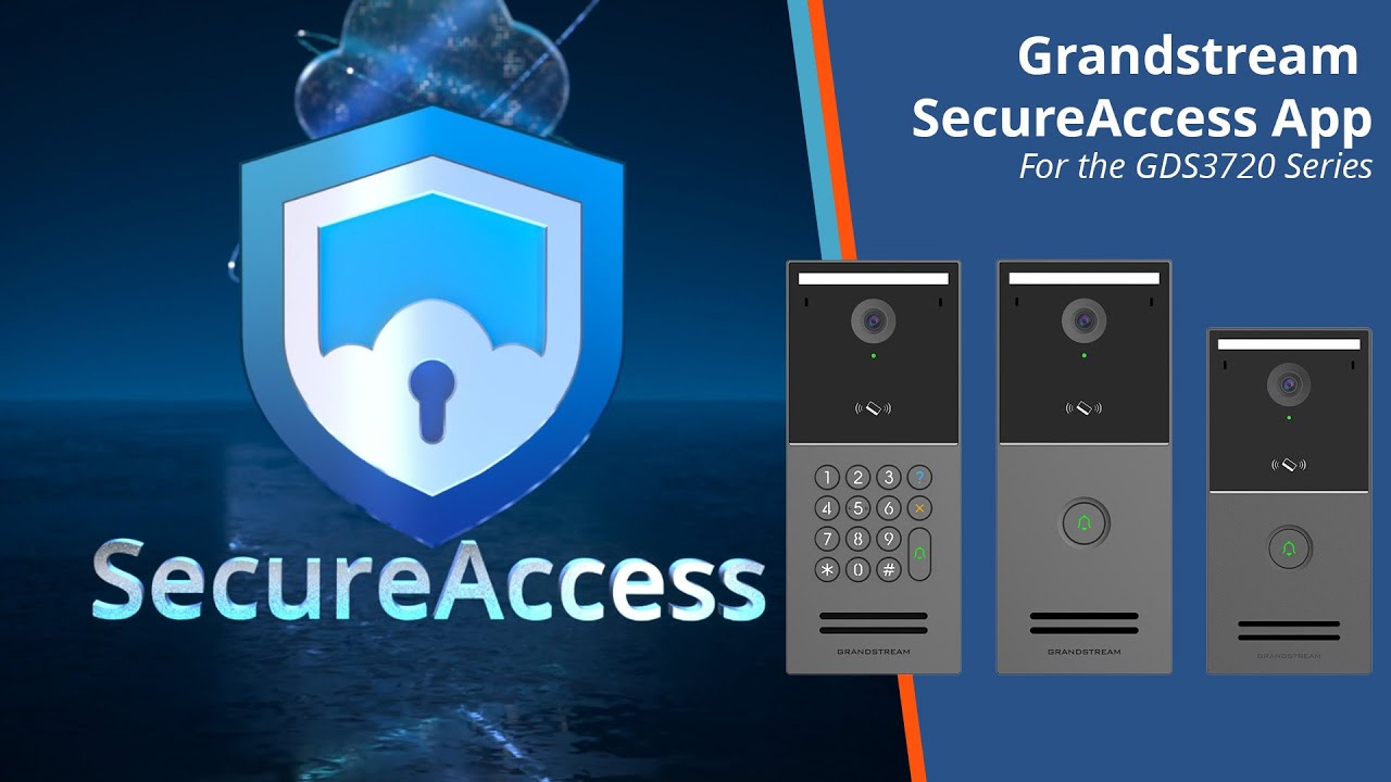 Introducing the SecureAccess App for the GDS3720 Series