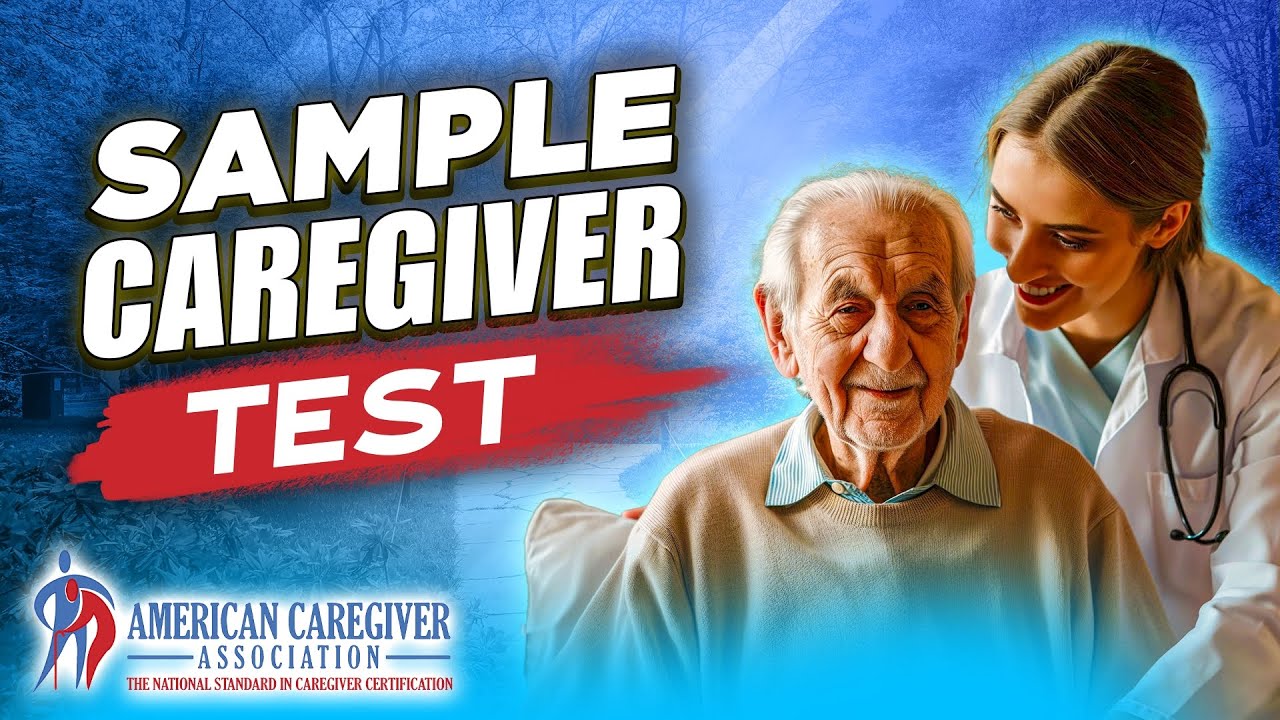 Sample Caregiver Test - Practice Questions for Caregiver Certification Exam Success