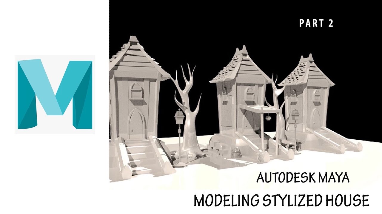 Modeling a Stylized House (Part 2) | Autodesk Maya 3D Tutorial