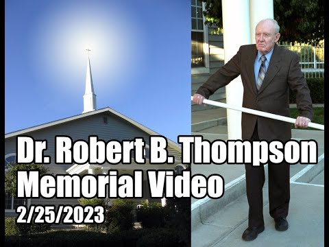 Dr. Robert B. Thompson Memorial Video 2-25-23