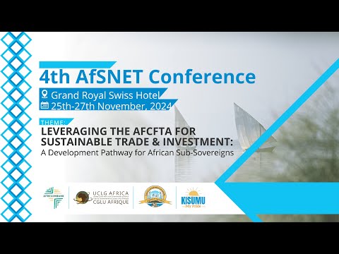 Day 3 | AfSNET 2024 | 4th Conference of the African Sub-Sovereign Governments Network