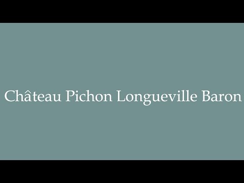 How to Pronounce ''Château Pichon Longueville Baron'' Correctly in French