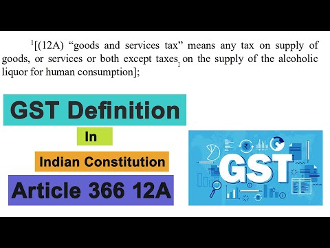 "Understanding GST: Definition Under Article 366(12A) of the Indian Constitution" | Meaning of GST |
