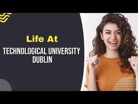 Life at Technological University Dublin | Study In Ireland | Shiksha Study Abroad