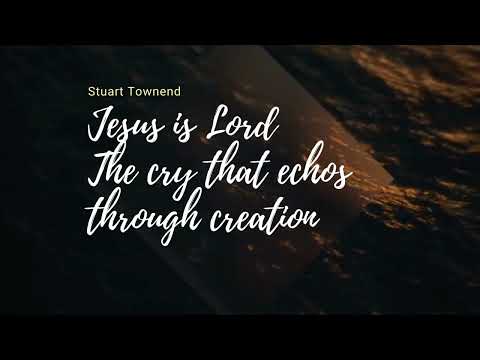 Jesus Is Lord Lyrics - Stuart Townend