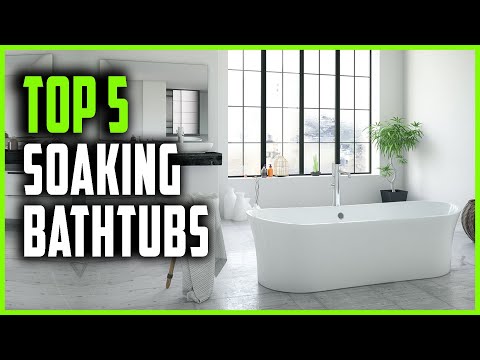 Best Soaking Bathtubs | Top 5 Soaking Tubs Reviews