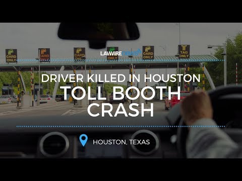 Driver Killed in Houston Toll Booth Crash | Law Wire News | April 2017