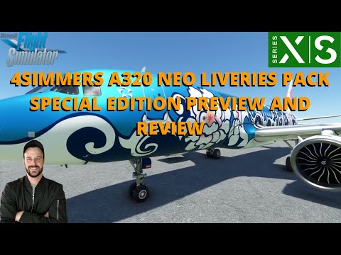 MSFS2020 | 4SIMMERS A320NEO LIVERIES PACK SPECIAL EDITION | PREVIEW AND REVIEW | XBOX & PC