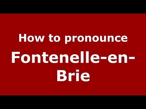 How to pronounce Fontenelle-en-Brie (French/France) - PronounceNames.com