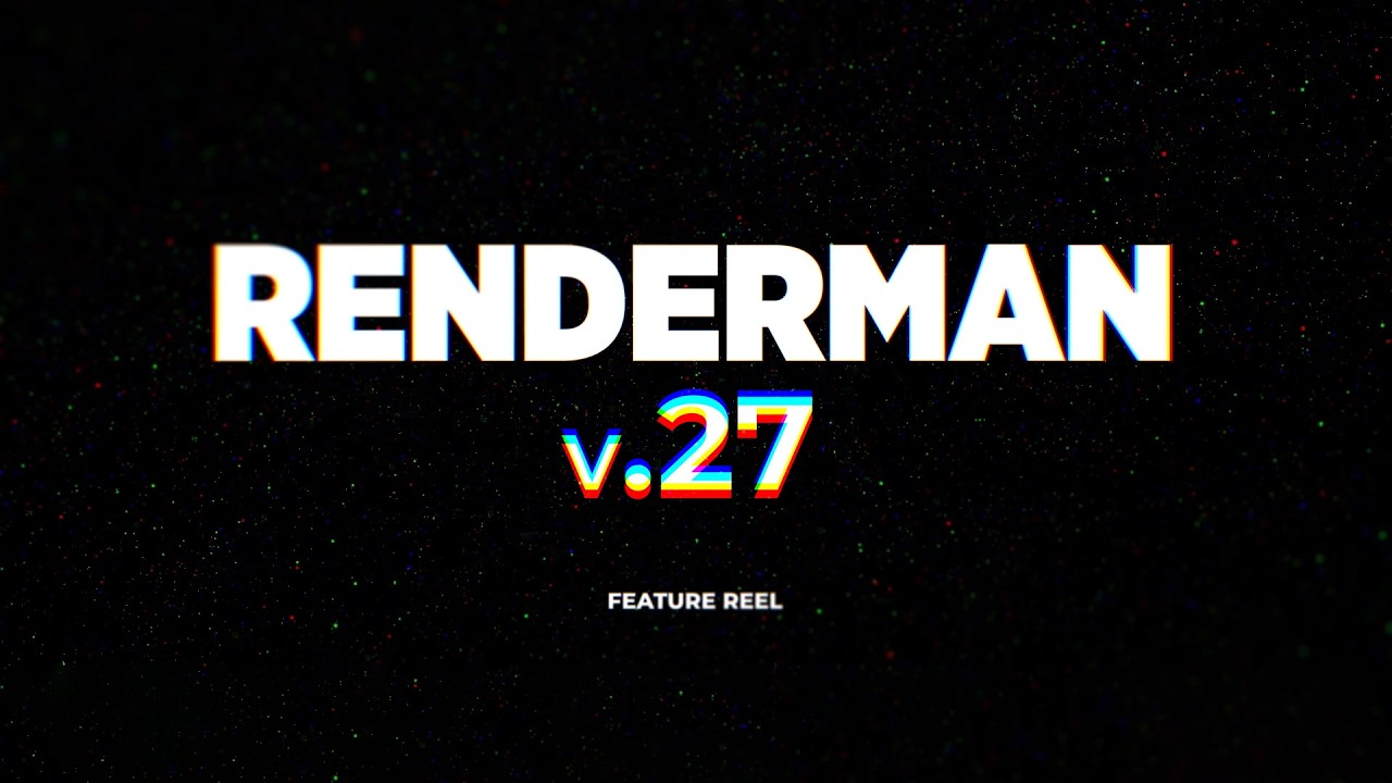 RenderMan 27 Feature Reel