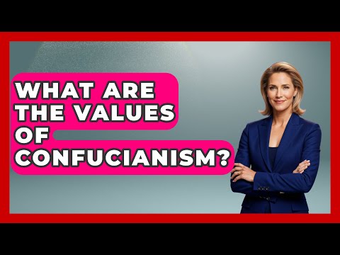 What Are The Values Of Confucianism? - China Cultural Expedition