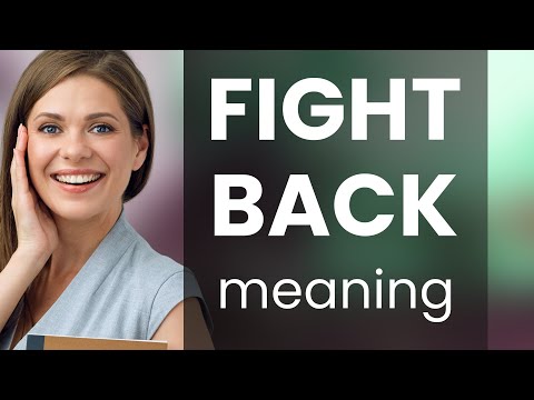 Understanding the Phrases "Fight Back"