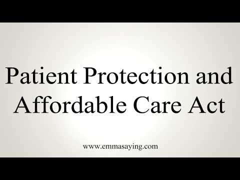 How To Pronounce Patient Protection and Affordable Care Act