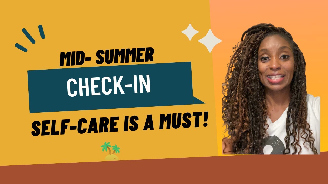 Mid-Summer Check-In: Time for Some Self-Care Parents!