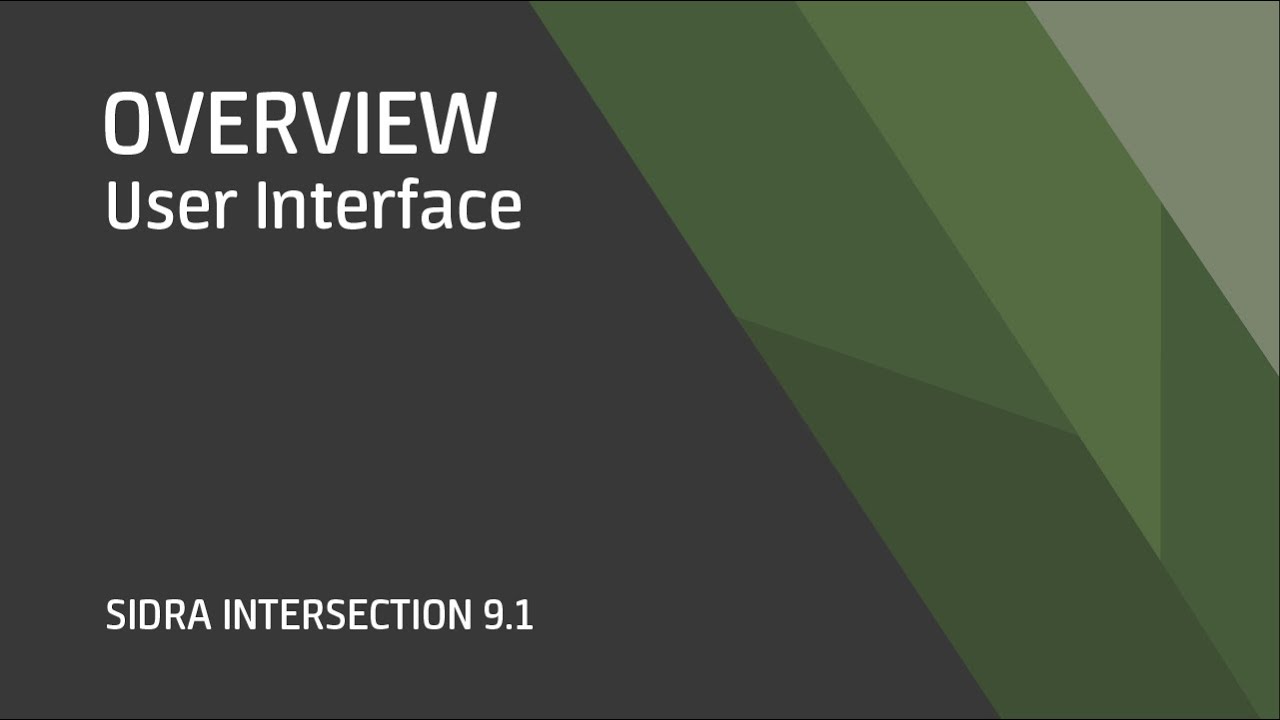 User Interface: Overview / SIDRA INTERSECTION 9.1