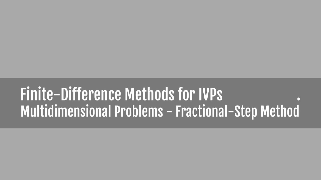 Parabolic Equations - Fractional-Step Method