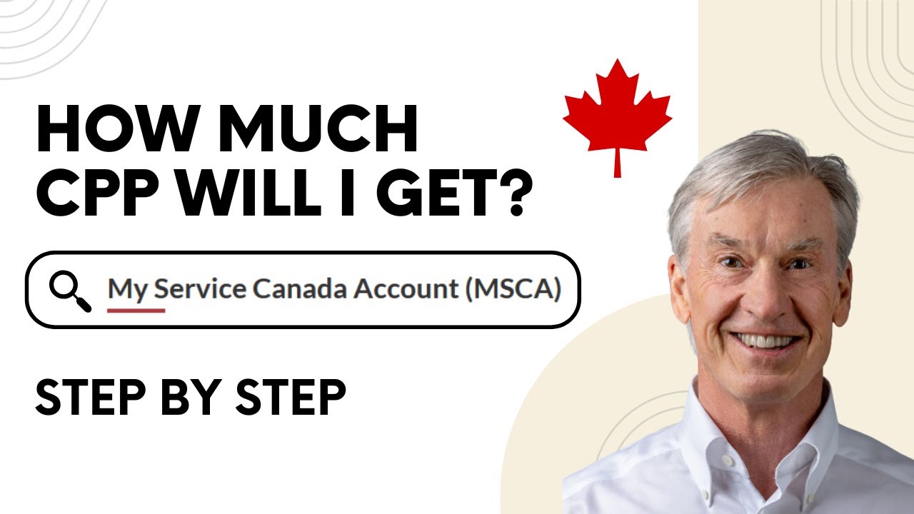 How Much Canada Pension Plan (CPP) Will You Get? Step by Step Guide