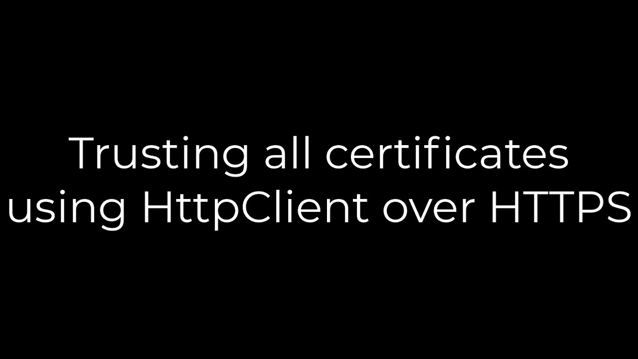 Java :Trusting all certificates using HttpClient over HTTPS(5solution)