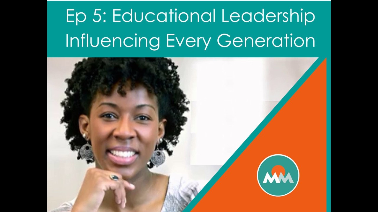 05: Leadership in Education Influencing Every Generation with Dr. Mary Hemphill