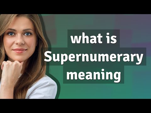 Supernumerary | meaning of Supernumerary