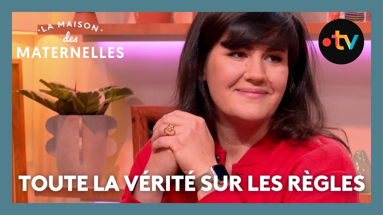 Toute la vérité sur les règles - La Maison des maternelles #LMDM