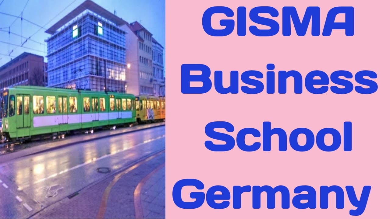 GISMA Business School Germany, why to study in Gisma and the various courses offered, and Global MBA