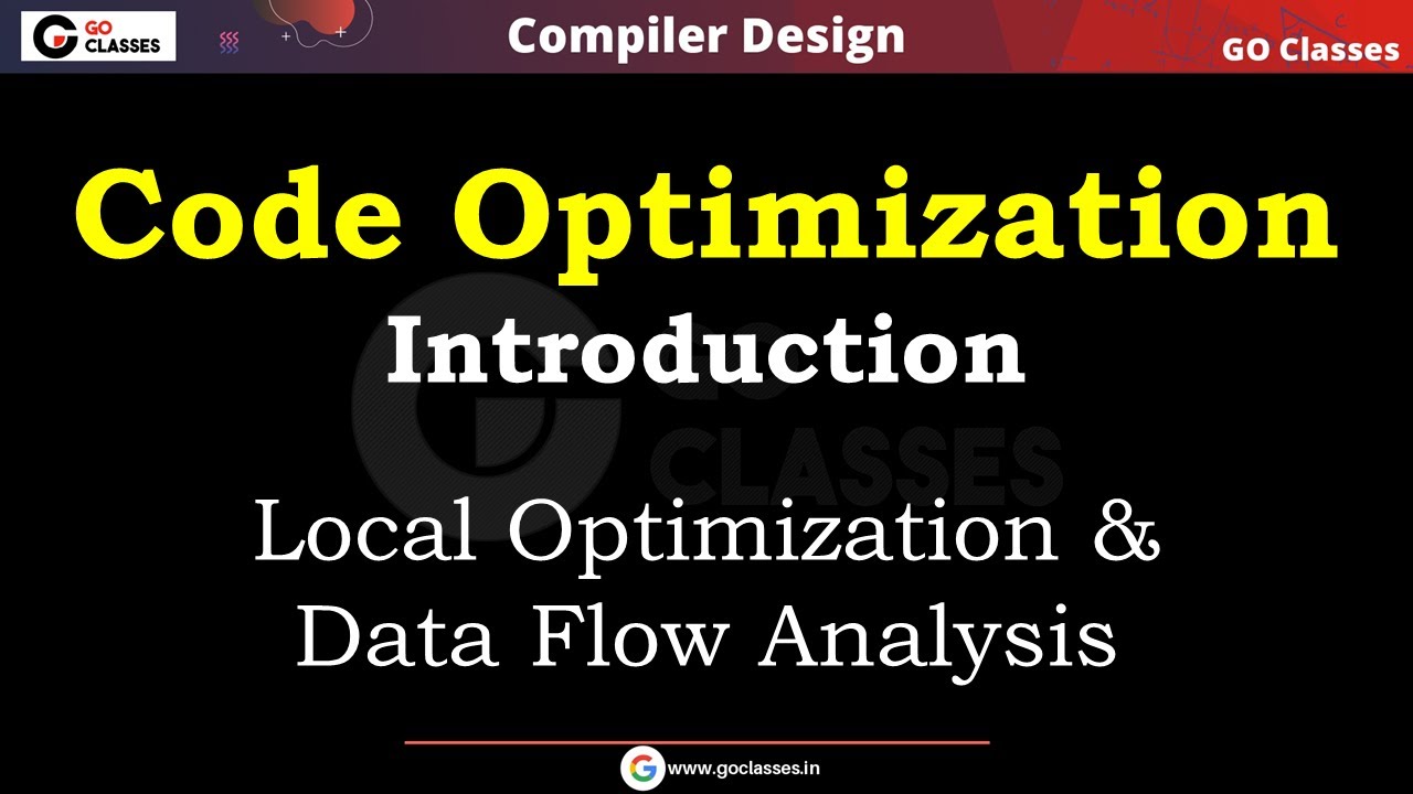 Code Optimization - Introduction | Local Optimization, Data Flow Analysis | Compiler | WITH NOTES