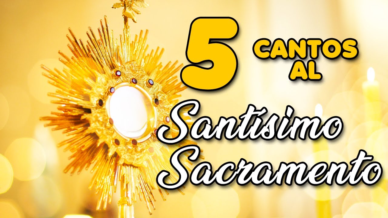 CANTOS DE ADORACIÓN AL SANTISIMO | CORPUS CHRISTI | Cantos que llegan al alma