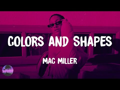 Mac Miller - Colors and Shapes (lyrics)