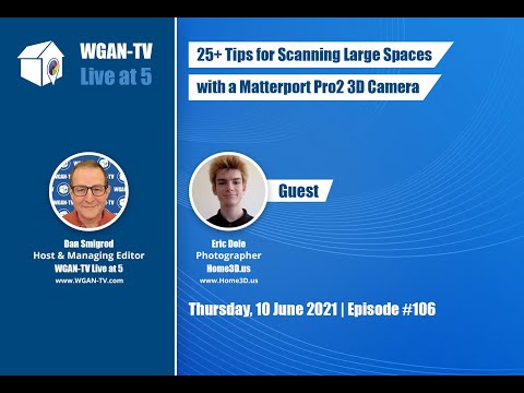 106-WGAN-TV | 9 Tips for Scanning Large Spaces with a #Matterport Pro2 3D Camera