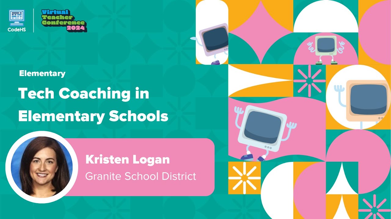 Tech Coach Coaching in Elementary Schools- CodeHS Virtual Teacher Conference 2024