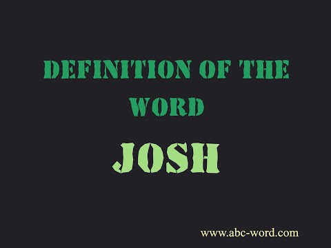 Definition of the word "Josh"