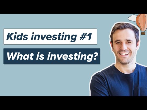 Investing 101 for kids: what is investing?