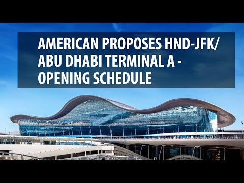 American Proposes HND-JFK/Abu Dhabi Airport Terminal A Opening Schedule