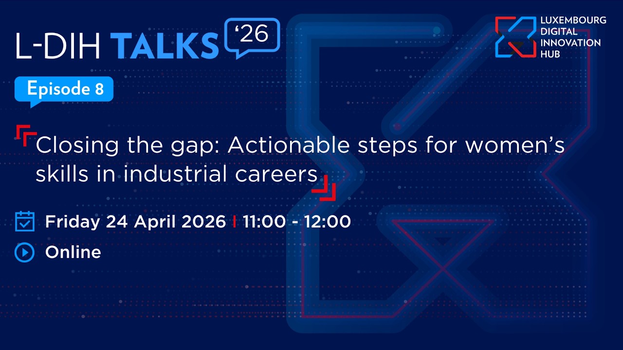 L-DIH Talks | Closing the gap: actionable steps for women’s skills in industrial careers